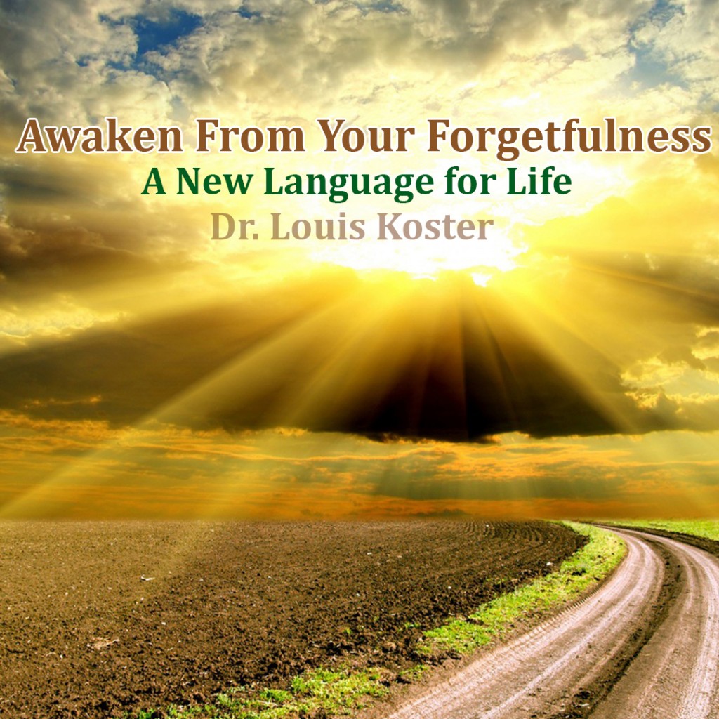 Awaken from Your Forgetfulness – Part One | Louis Koster - En Español
